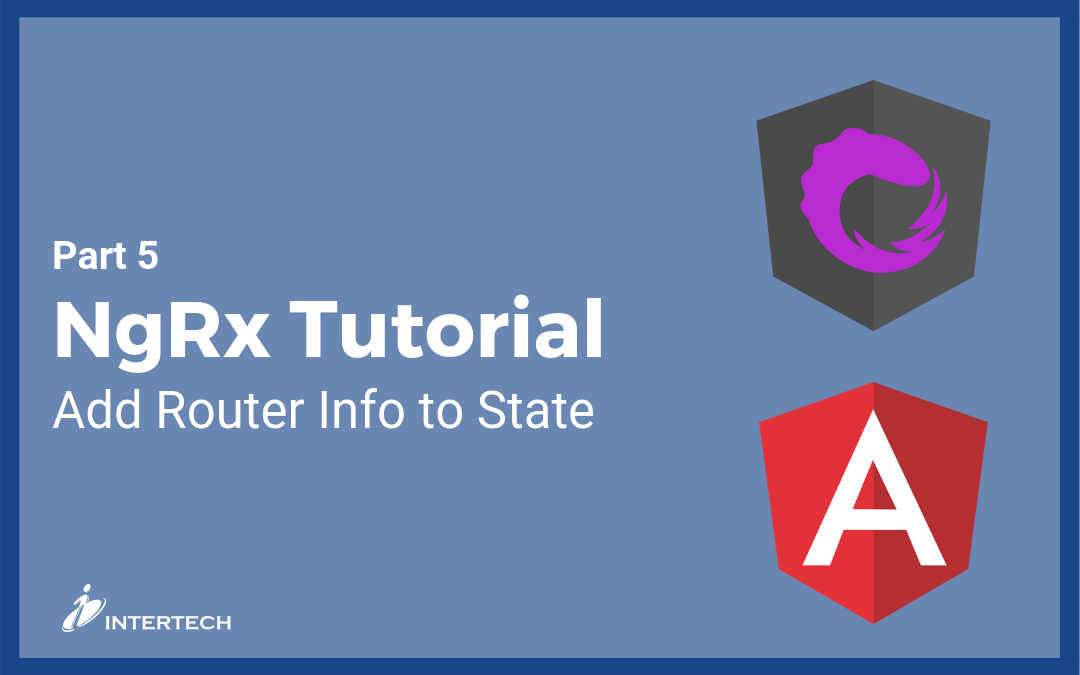 NgRx Tutorial: Add Router Info to State