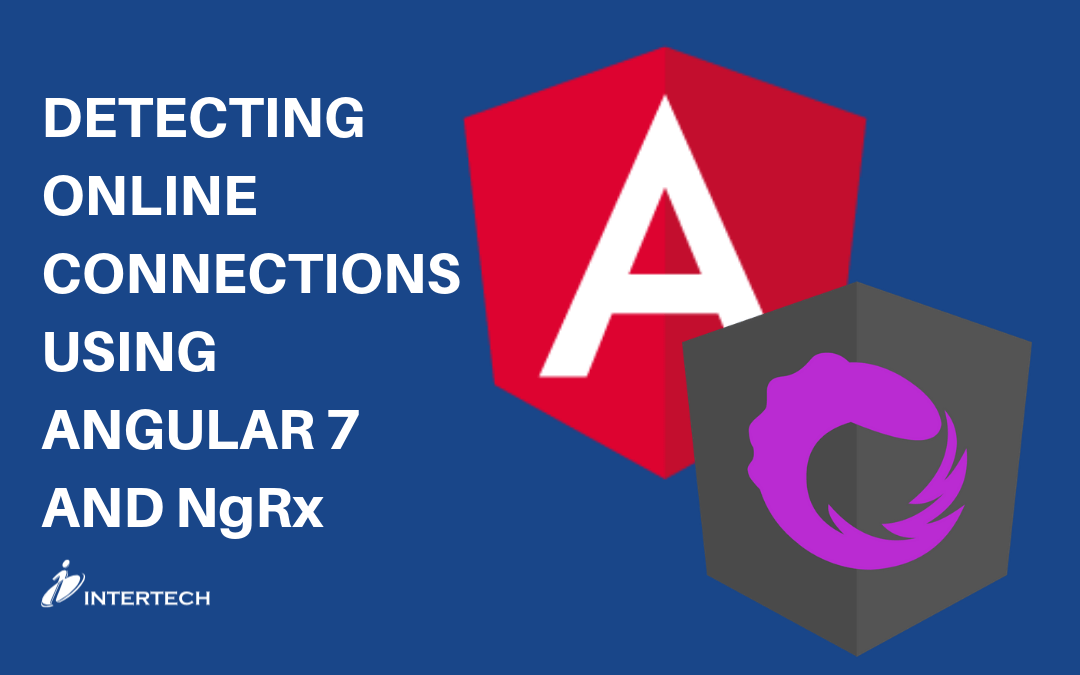 Detecting Online Connections Using Angular 7 and NgRx