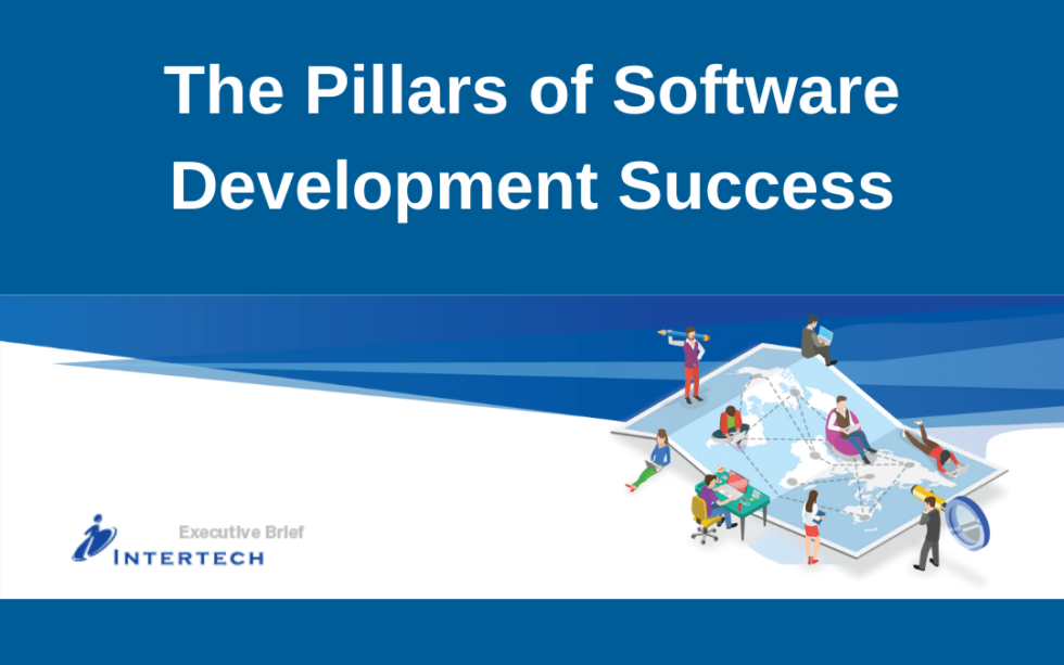 Executive Brief: The Pillars of Software Development Success - Software Consulting - Intertech